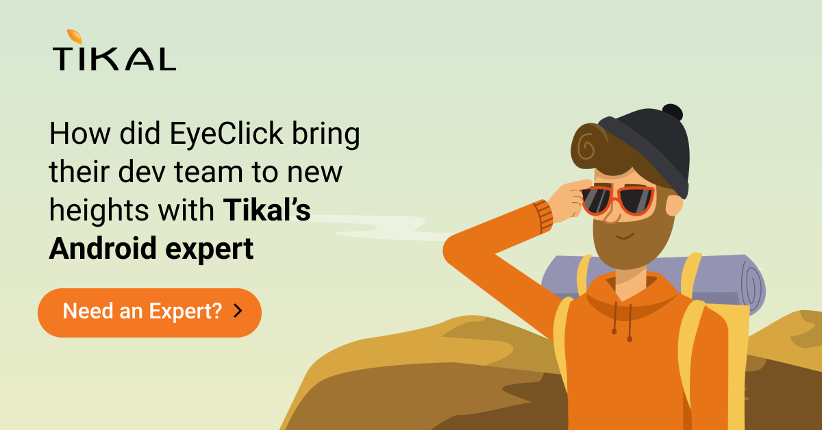 How EyeClick`s Dev Team Advanced with Tikal`s Android Expertise