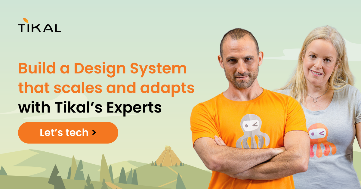 Build a Scalable and Adaptable Design System with Tikal’s Experts